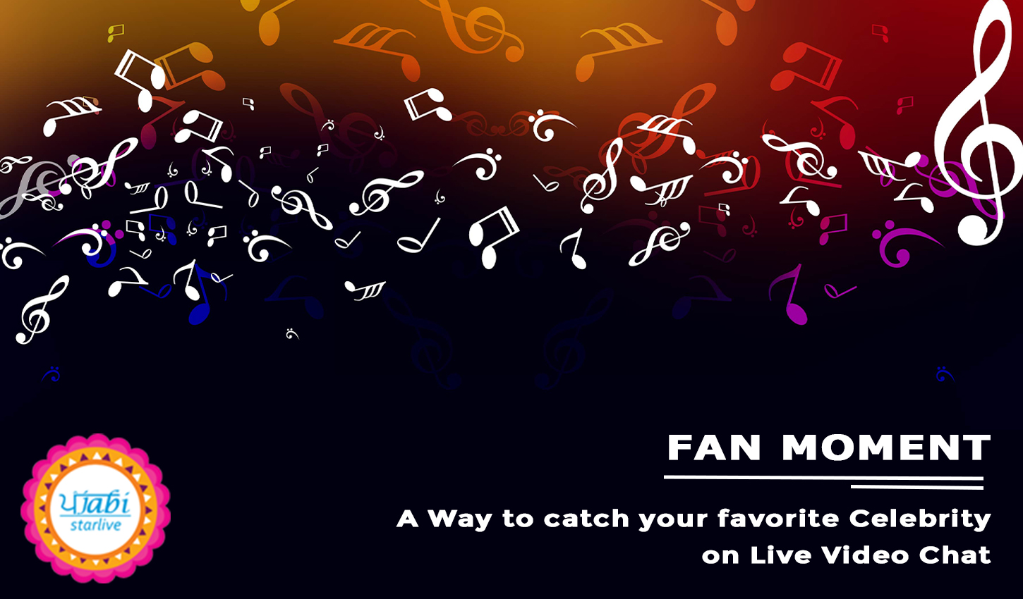 FAN MOMENT – A Way to catch your favorite Celebrity on Live Video Chat